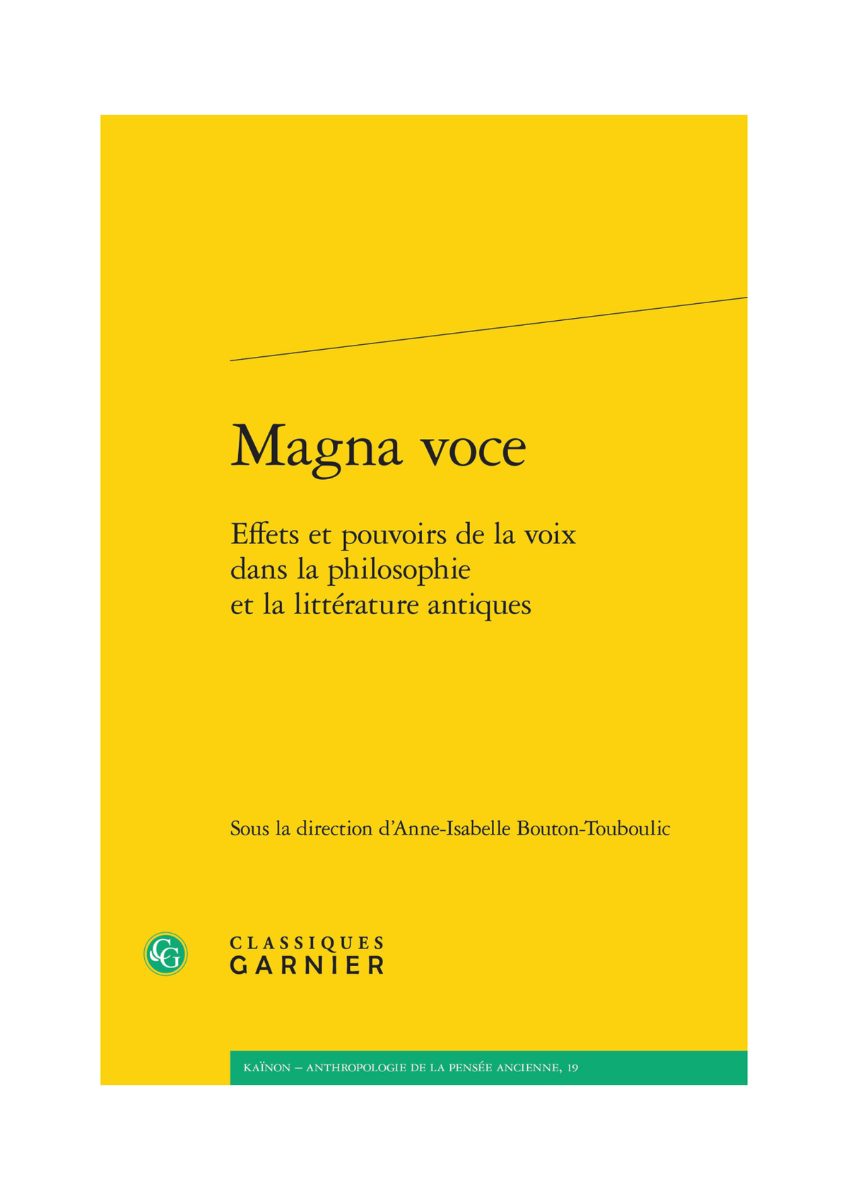 Anne-Isabelle Bouton-Touboulic (dir.), "Magna voce. Effets et pouvoirs de la voix dans la ...